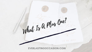 What Is A Plus One? [And All You Need To Know About Them]